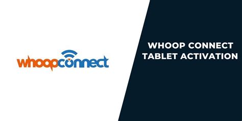 Whoop Connect Tablet Activation How To Guide 2026