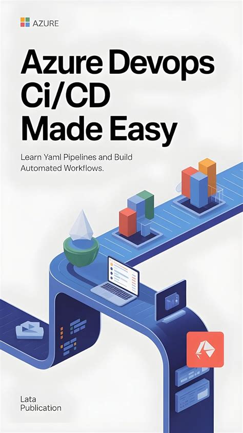 Azure Devops Cicd Made Easy Learn Yaml Pipelines And Build Automated