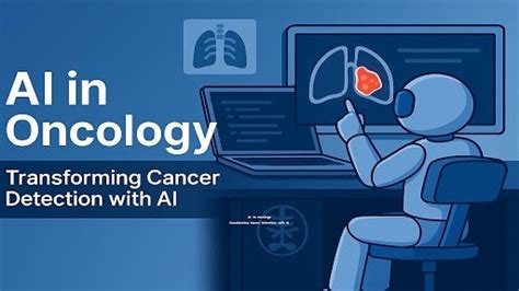 Ai In Oncology How Artificial Intelligence Is Transforming Cancer