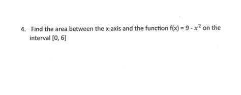 solved find the area between the x axis and the function