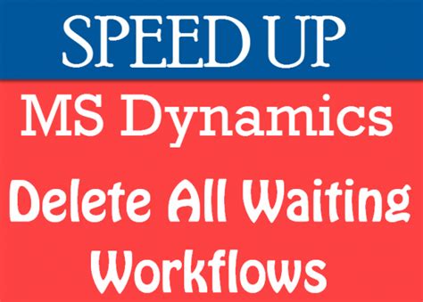 sql server delete all waiting workflows in mscrm to speed up