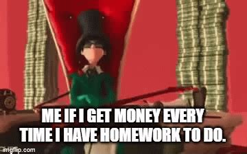 Too Much Homework Imgflip