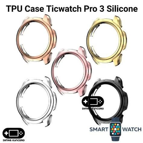 Jual Tpu Case Ticwatch Pro 3 Silicone Silikon Soft Gps 4g Lte Cover Protector Shopee Indonesia