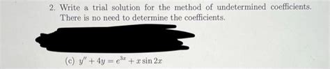 solved 2 write a trial solution for the method of