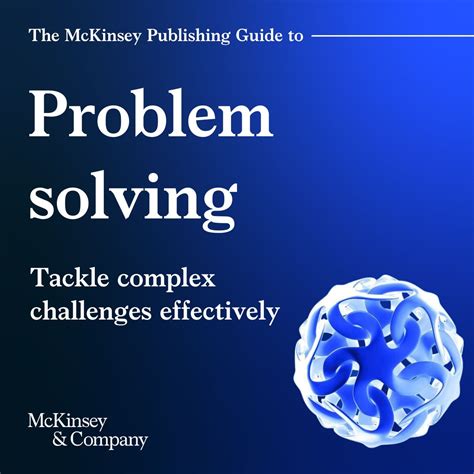 The Mckinsey Publishing Guide To Problem Solving Mckinsey And Company