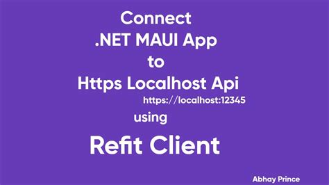 How To Use Refit Client To Connect Net MAUI App To Https Localhost Web Api By Abhay Prince