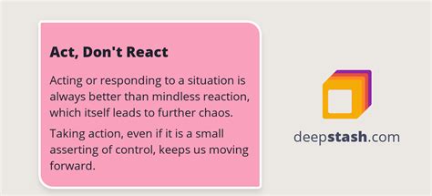 Act Dont React Deepstash