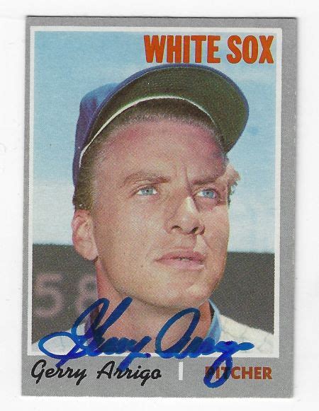 Autographed Gerry Arrigo Chicago White Sox 1970 Topps Card Main Line Autographs