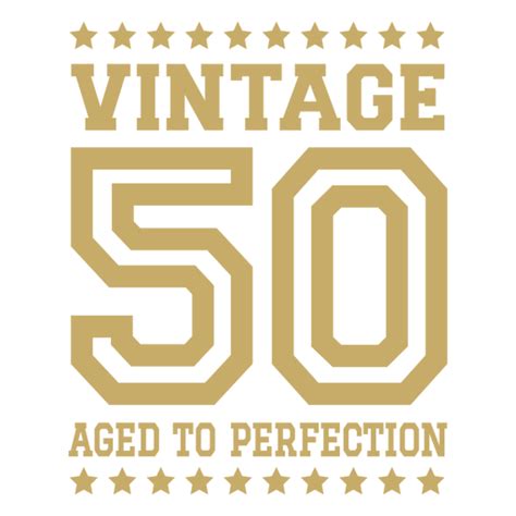 Vintage 50 Aged To Perfection Png And Svg Design For T Shirts
