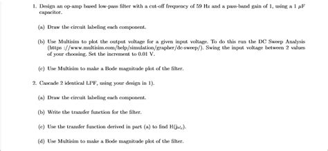 1 Design An Op Amp Based Low Pass Filter With A Cut Off Frequency Of 59 Hz And A Pass Band Gain