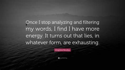 Angeline Boulley Quote Once I Stop Analyzing And Filtering My Words