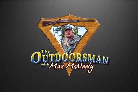 The Outdoorsman With Max Mcneely This Week 3 Stories Are Featured Buck Shoots Sporting Clays