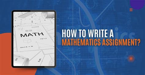 How To Write A Mathematics Assignment Complete Guide How To Write A Mathematics Assignment Complete Guide
