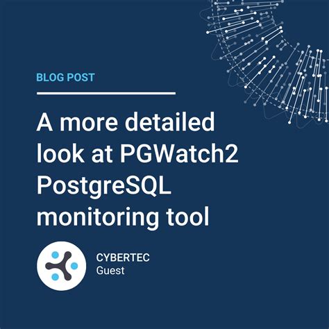 a more detailed look at pgwatch2 postgresql monitoring tool