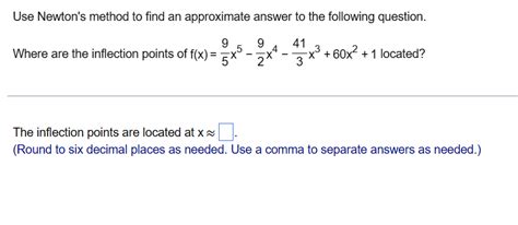 Solved Use Newton S Method To Find An Approximate Answer To Chegg