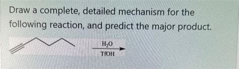 Solved Draw a complete, detailed mechanism for the following | Chegg.com