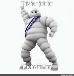 Create Meme Michelin Michelin Mascot Pictures Meme