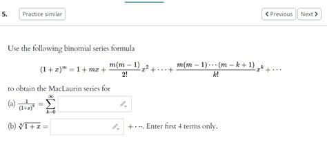 Solved Use The Following Binomial Series Formula
