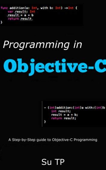 Objective C Programming Language A Step By Step Guide To Objective C