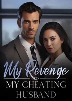 My Revenge To My Cheating Husband Book By Black Widow Read On Fictionme