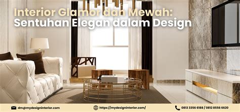 Interior Glamor Dan Mewah Sentuhan Elegan Dalam Design Mydesigninterior