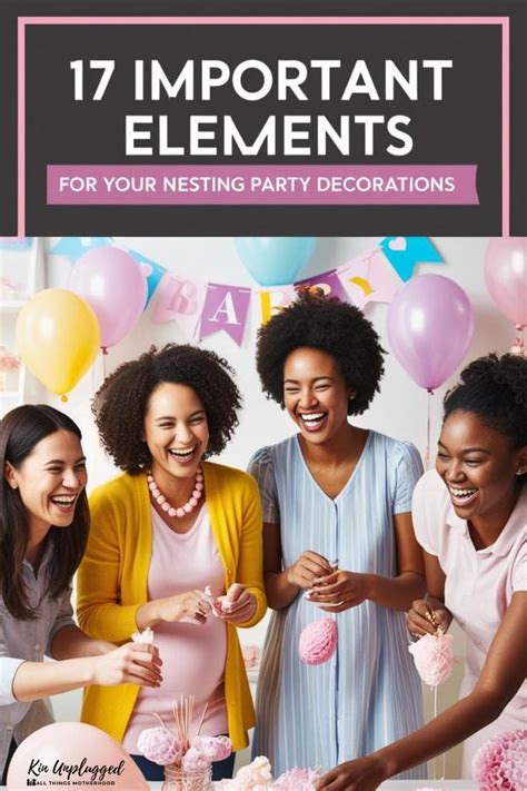 Nesting Parties All You Need To Know Kin Unplugged