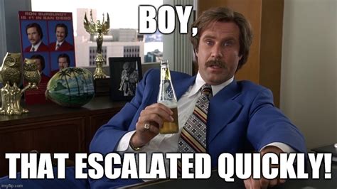 Ron Burgundy Anchorman Well That Escalated Quickly Hd Imgflip