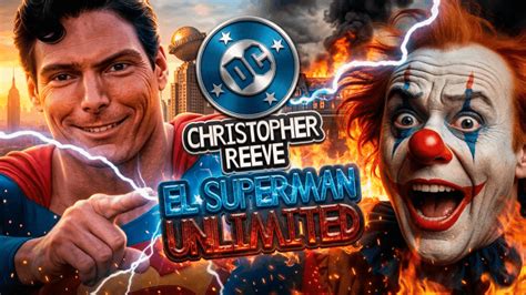 Superman De Christopher Reeve El Dios Más Roto Del Multiverso De Dc