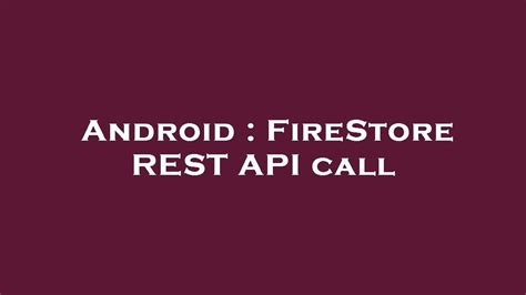 Android Firestore Rest Api Call Youtube