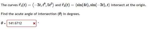 Solved The Curves Vec R 1 T 3t T6 5t2 ﻿and
