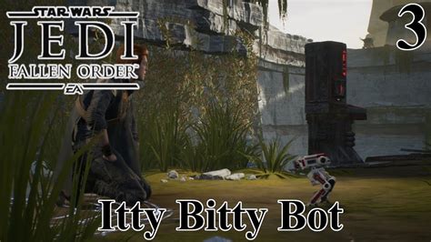 Star Wars Jedi Fallen Order Itty Bitty Bot Part 3 Youtube