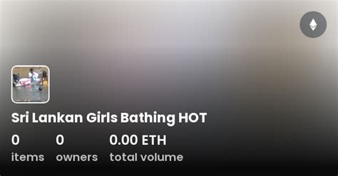 Sri Lankan Girls Bathing Hot Collection Opensea