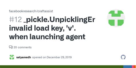 Pickleunpicklingerror Invalid Load Key V When Launching Agent · Issue 12