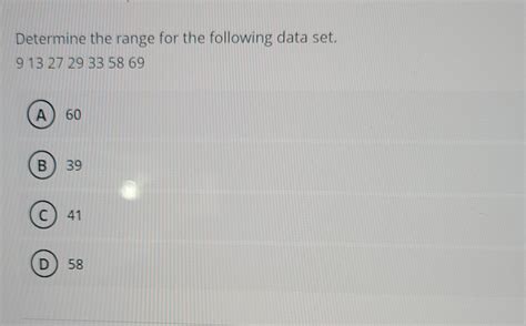 solved determine the range for the following data set 9 13