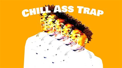 Just A Chill Ass Trap Beat Youtube
