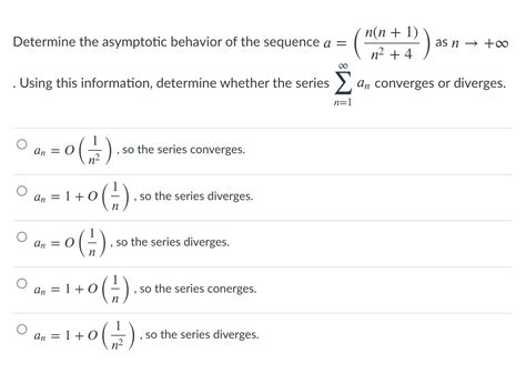 Solved Determine The Asymptotic Behavior Of The Sequence A