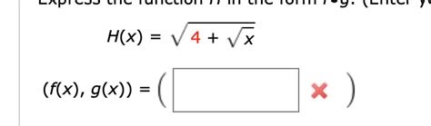 Solved Express The Function H In The Form F∘g Enter Your