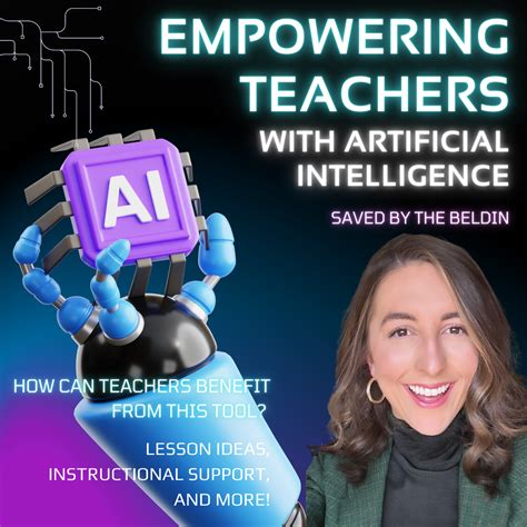 Empowering Teachers With Artificial Intelligence Saved By The Beldin