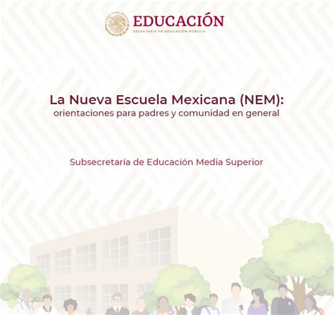 La Nueva Escuela Mexicana Nem Orientaciones Para Padres Y Comunidad
