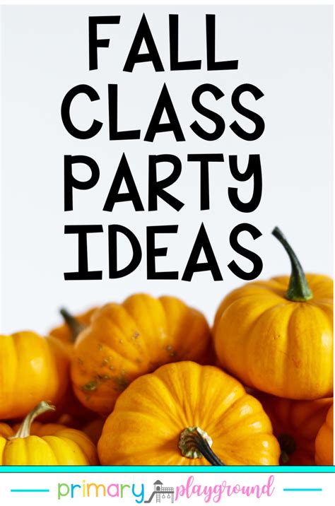Fall Class Party Ideas Kindergarten 2nd Grade Primary Playground Artofit