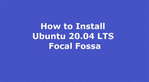 how to install ubuntu 20 04 lts focal fossa pentarock technologies