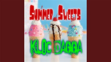 Summer Sweets Kloc Dagga Shazam