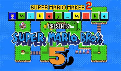 „super Mario Bros 5“ In „super Mario Maker 2“ Erstellt 40 Level In 8