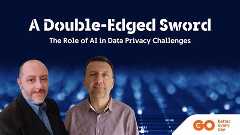 A Double Edged Sword The Role Of Ai In Data Privacy Challenges