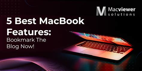 5 Best Macbook Features Bookmark The Blog Now