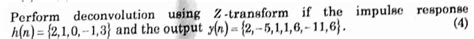 perform deconvolution using z transform if the