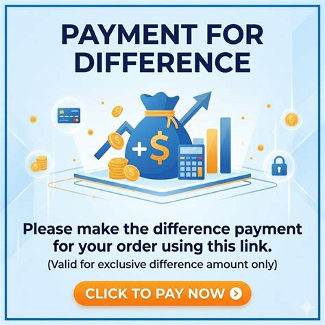 Please Make The Difference Payment For Your Order Using This Link
