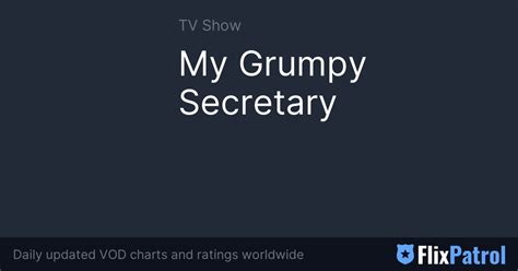 My Grumpy Secretary • Flixpatrol