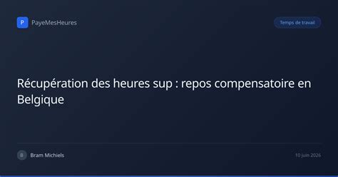 Récupération Des Heures Sup Repos Compensatoire En Belgique