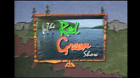 The Red Green Show Opening Sequences And Closings Archive